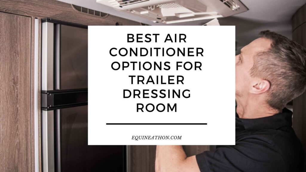 [5] Best Air Conditioner Options for Trailer Dressing Room ...